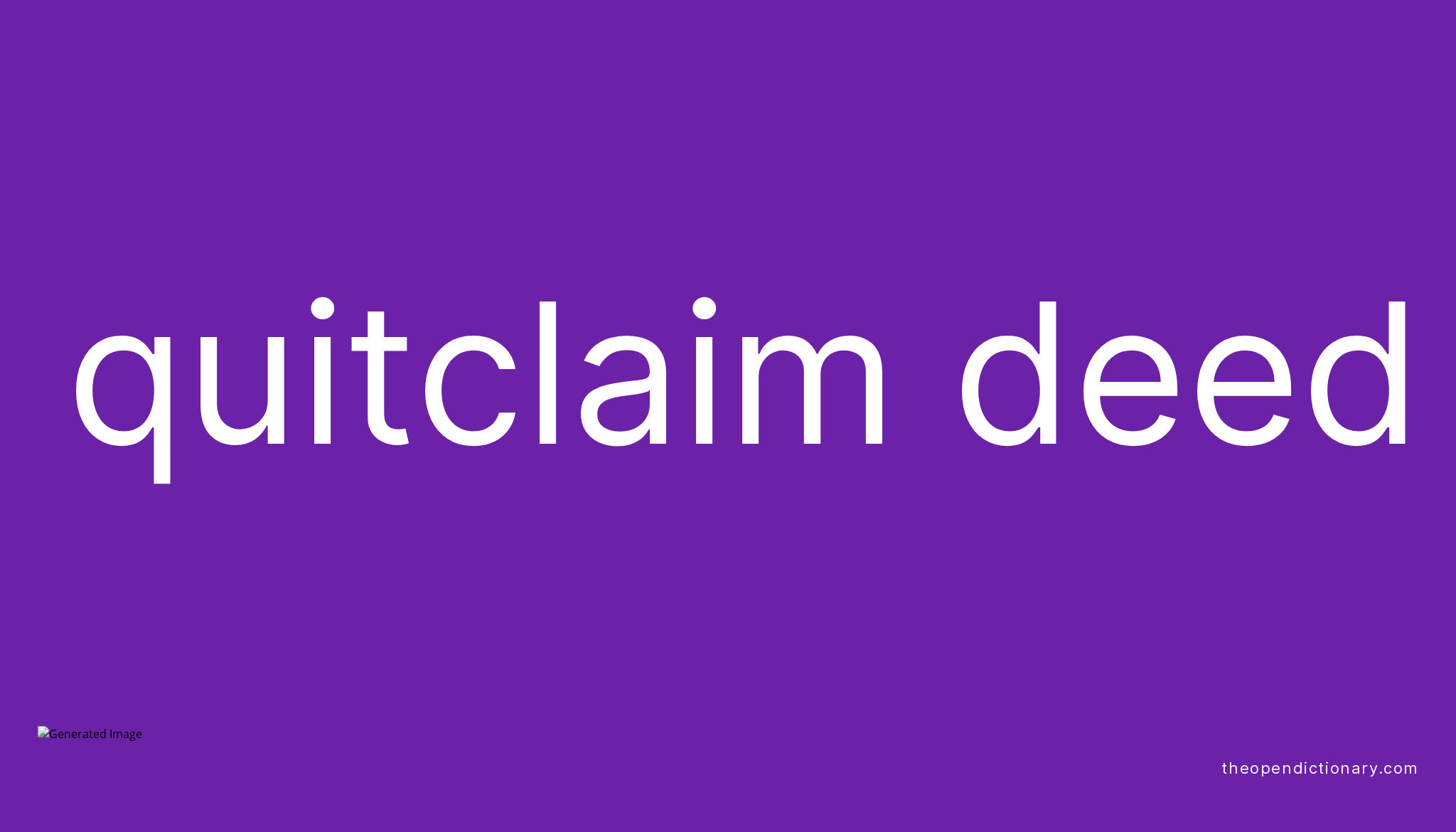 Quitclaim Deed Meaning Of Quitclaim Deed Definition Of Quitclaim quitclaim-deed-meaning-of-quitclaim-deed-definition-of-quitclaim